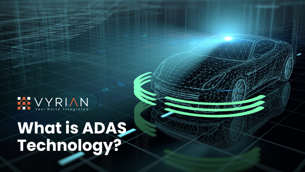 What is ADAS Technology? How it Works? Explained! - Vyrian