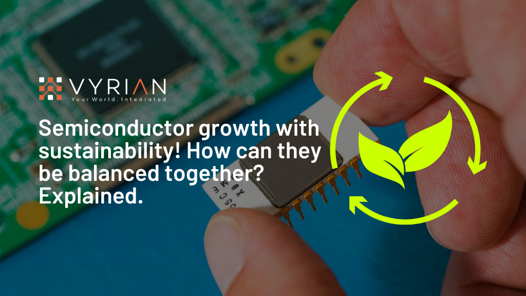 Balancing Semiconductor Growth with Sustainability Efforts