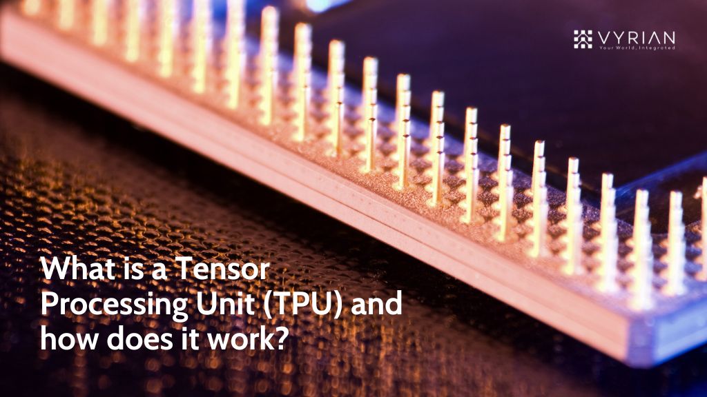 What is a Tensor Processing Unit (TPU) and how does it work? What is a Tensor Processing Unit (TPU) and how does it work?